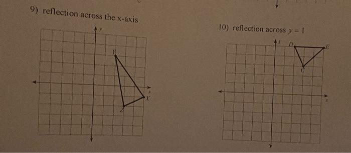 Solved 9) reflection across the x-axis 10) reflection across | Chegg.com