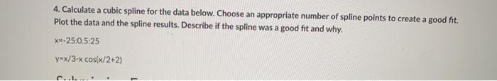 Solved 4. Calculate a cubic spline for the data below. | Chegg.com