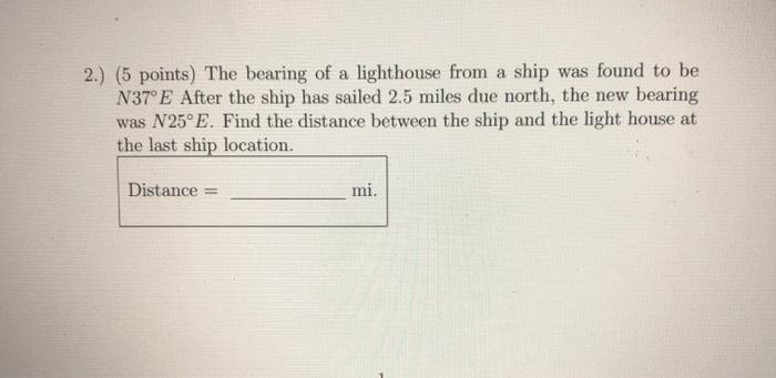 Solved 2.) (5 points) The bearing of a lighthouse from a | Chegg.com