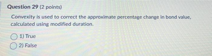 Solved Question 29 (2 points) Convexity is used to correct | Chegg.com