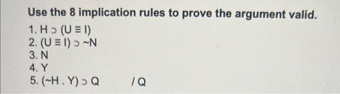 Use the 8 implication rules to prove the argument | Chegg.com