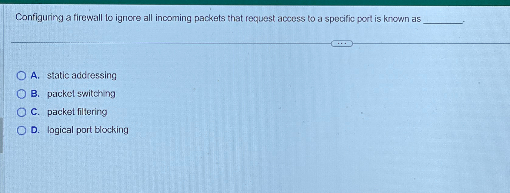 Solved Configuring a firewall to ignore all incoming packets | Chegg.com