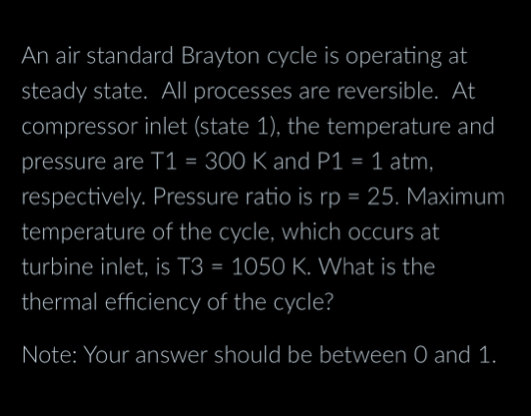 Solved An air standard Brayton cycle is operating at steady | Chegg.com
