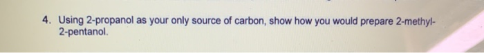 Solved 4. Using 2-propanol as your only source of carbon, | Chegg.com
