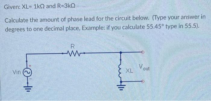 Solved Given: f=10kHz, R-1k2 and L-100mH Determine the phase | Chegg.com
