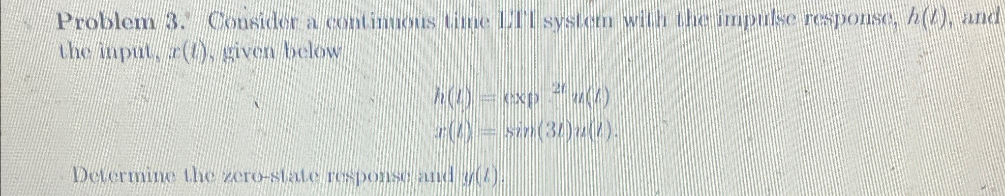 Solved Problem 3. ﻿Consider a contimuous time LTI system | Chegg.com