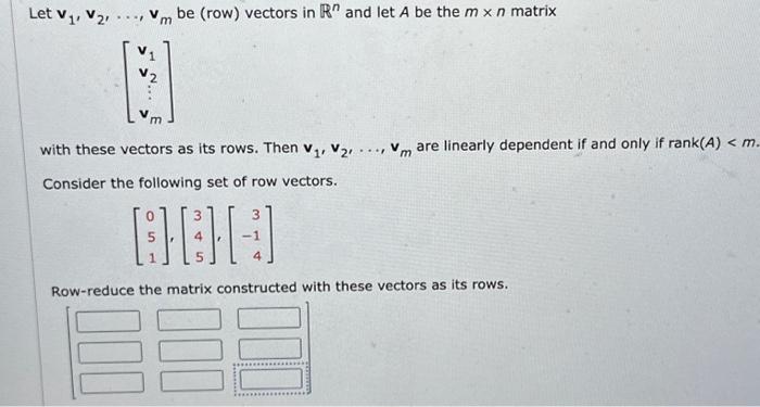 Solved Let v1,v2,…,vm be (row) vectors in Rn and let A be | Chegg.com