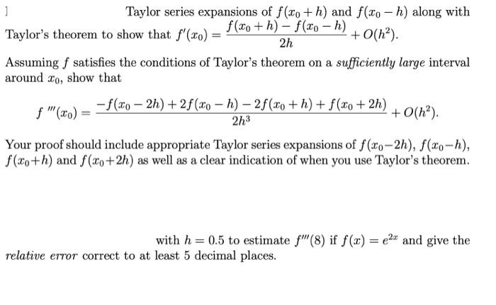 Solved Taylor series expansions of f(x0+h) and f(x0−h) along | Chegg.com
