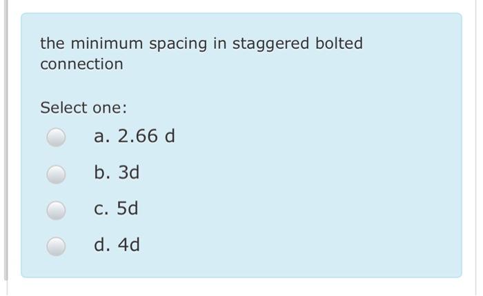 Solved the minimum spacing in staggered bolted connection | Chegg.com