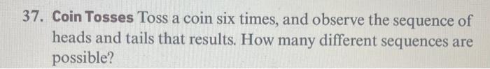 Solved 38. Coin Tosses Refer to Exercise 37. In how many of | Chegg.com