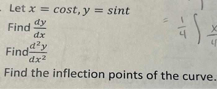 Solved Let x=cost,y=sint Find dxdy Find dx2d2y Find the | Chegg.com