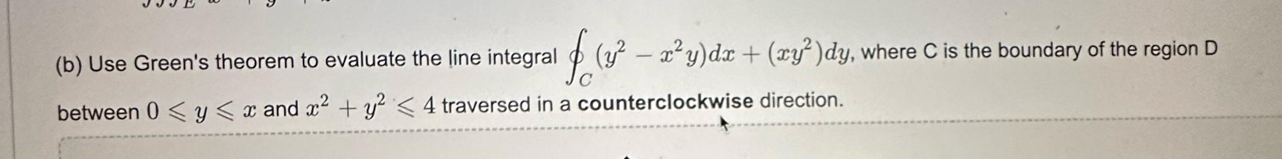 Solved (b) ﻿Use Green's theorem to evaluate the line | Chegg.com