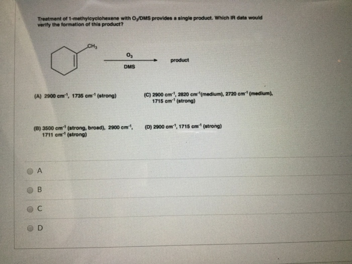 Solved Treatment of 1-methylcyclohexene with O/DMS provides | Chegg.com