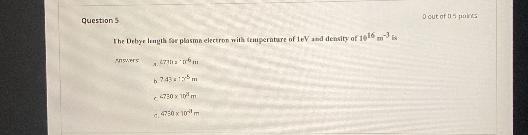 Solved Question 5The Debye length for plasma electron with | Chegg.com