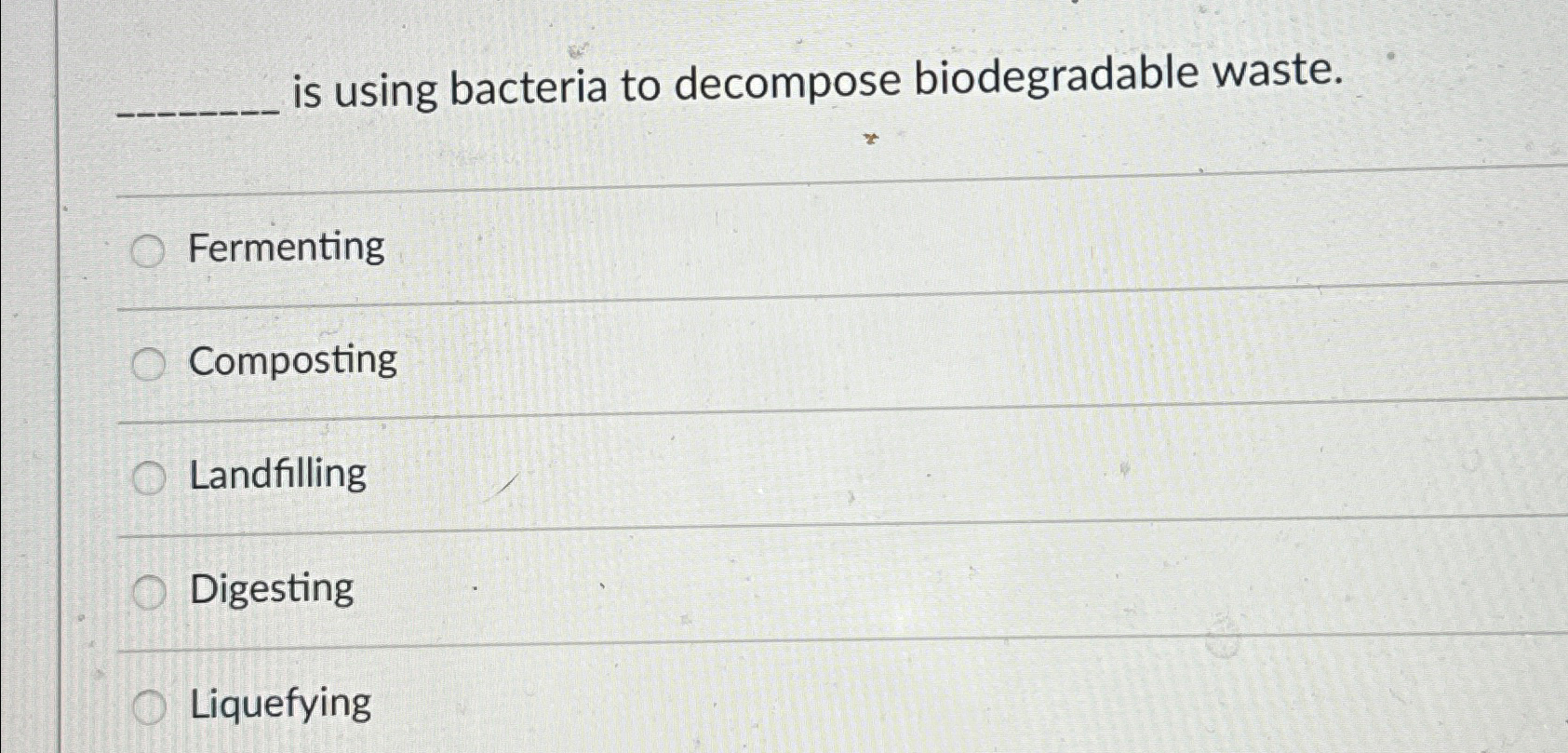 Solved q, ﻿is using bacteria to decompose biodegradable | Chegg.com