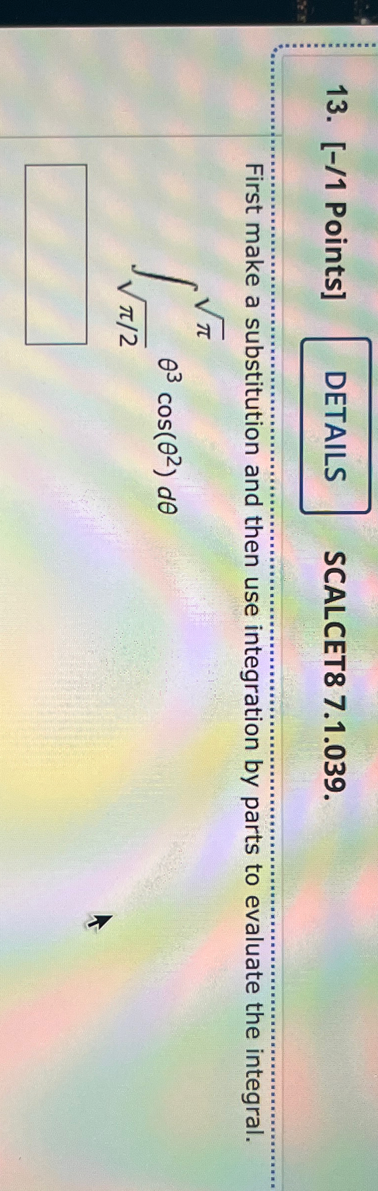 Solved [-/1 ﻿Points]SCALCET8 7.1.039.First make a | Chegg.com