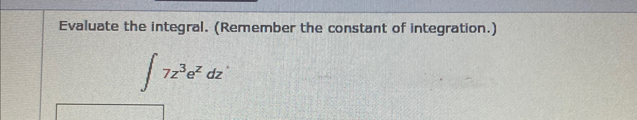 Solved Evaluate the integral. (Remember the constant of | Chegg.com