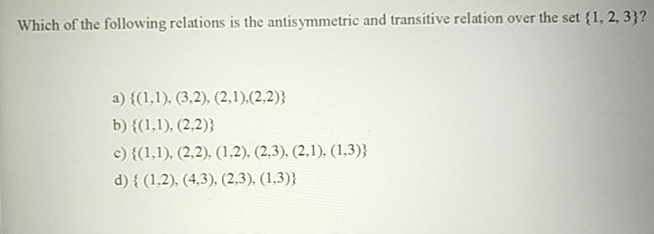 Solved Which of the following relations is the antisymmetric | Chegg.com