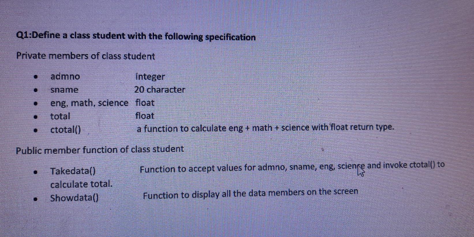 Solved Q1:Define a class student with the following | Chegg.com