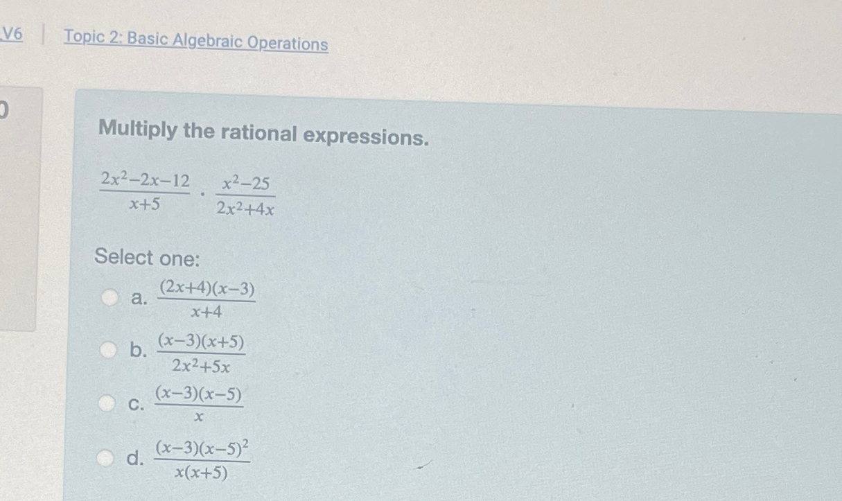 Solved V6Topic 2: Basic Algebraic OperationsMultiply the | Chegg.com