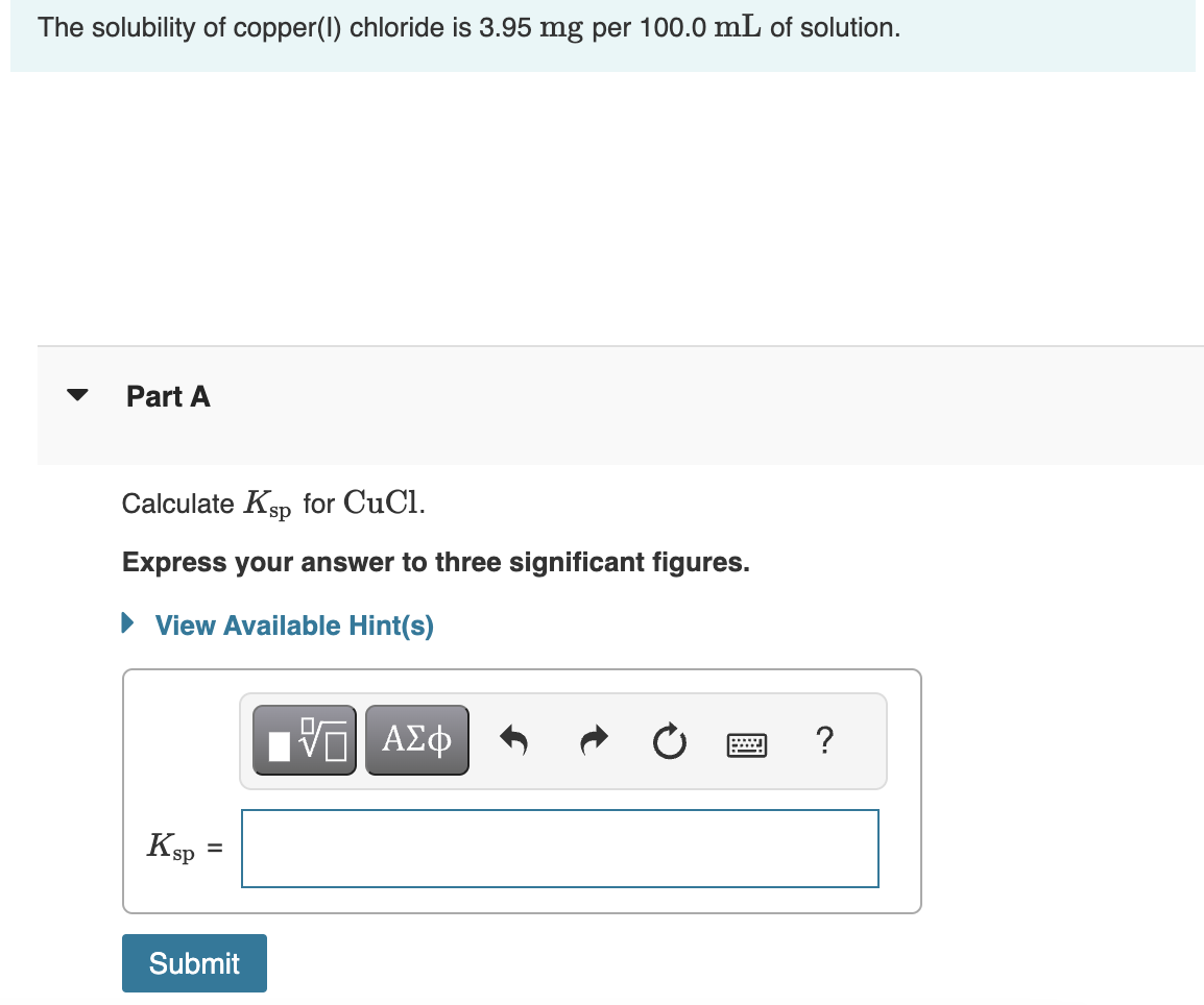 Solved The solubility of copper(I) ﻿chloride is 3.95mg ﻿per | Chegg.com
