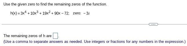 Solved Use the given zero to find the remaining zeros of the | Chegg.com