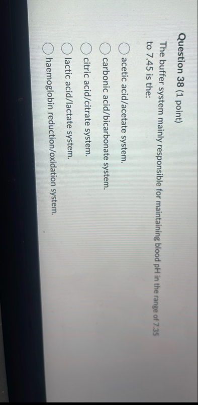 Solved Question 38 (1 ﻿point)The buffer system mainly | Chegg.com