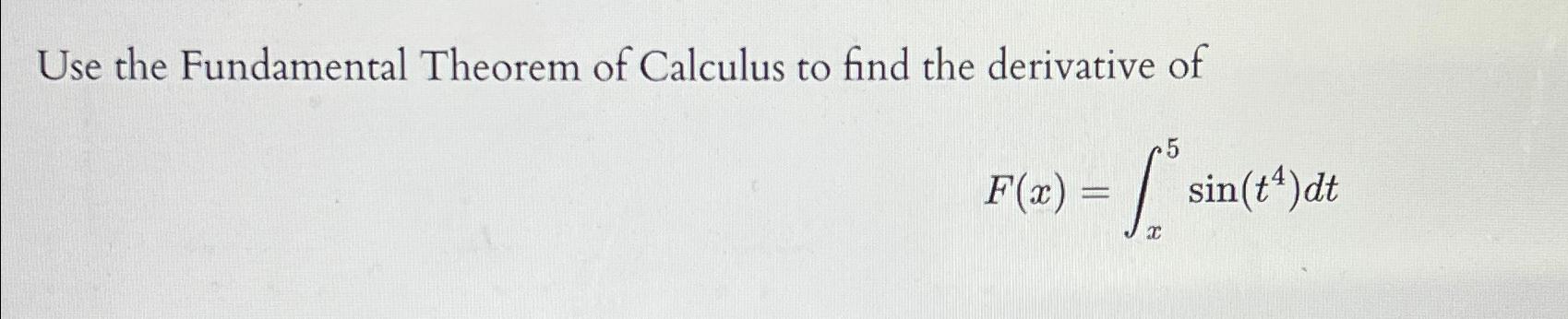 Solved Use the Fundamental Theorem of Calculus to find the | Chegg.com