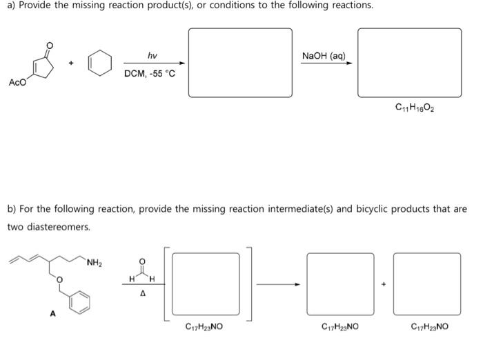 Solved a) Provide the missing reaction product(s), or | Chegg.com