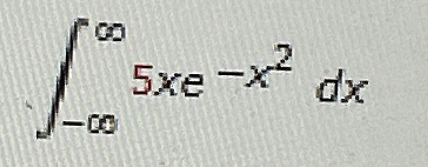 Solved ∫-∞∞5xe-x2dx | Chegg.com