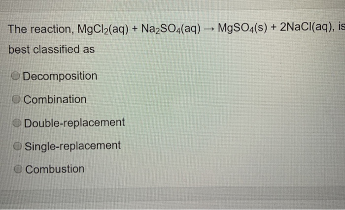 Solved the reaction, MgCl2(aq)+Na2SO4(aq) —> MgSO4(s) + | Chegg.com