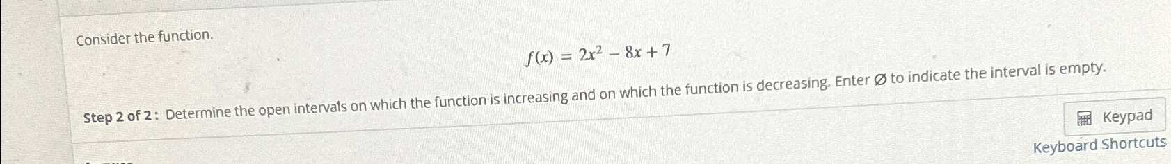 Solved Consider the function.f(x)=2x2-8x+7Step 2 ﻿of 2: | Chegg.com