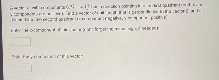 Solved A vector c with components 6.7i^+4.1j^ has a | Chegg.com