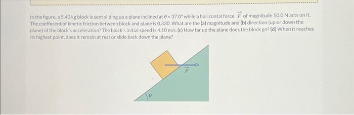 Solved In the figure, a 5,40 kg block is sent sliding up a | Chegg.com
