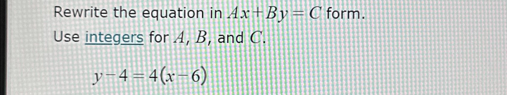 Solved Rewrite the equation in Ax+By=C ﻿form.Use integers | Chegg.com