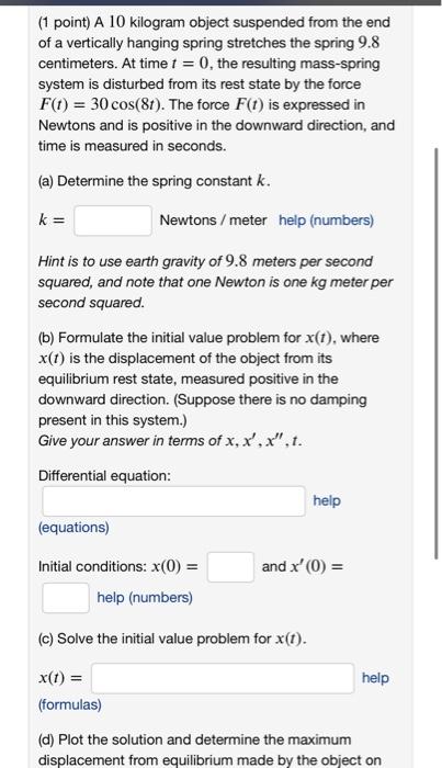 Solved (1 point) A 10 kilogram object suspended from the end | Chegg.com