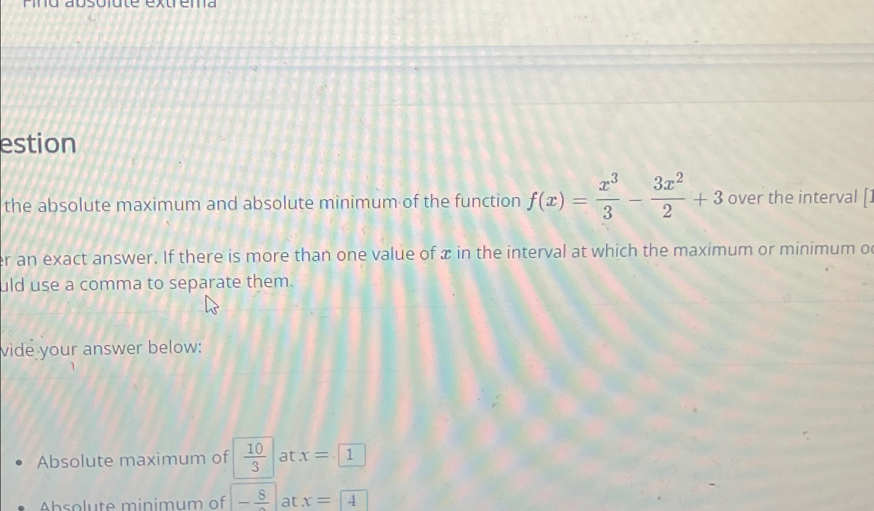 Solved estionthe absolute maximum and absolute minimum of | Chegg.com