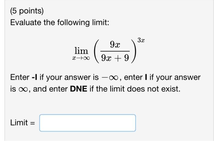 Solved (5 points) Evaluate the following limit: | Chegg.com