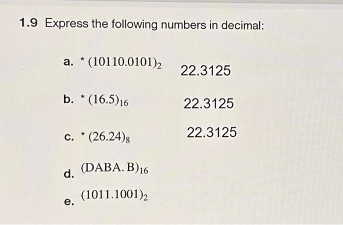 Solved 1.9 Express the following numbers in decimal: a. * | Chegg.com