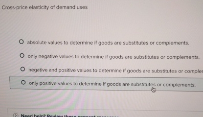 Solved Cross-price elasticity of demand usesabsolute values | Chegg.com