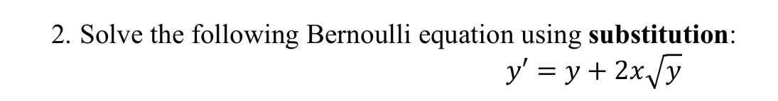 Solved Solve the following Bernoulli equation using | Chegg.com