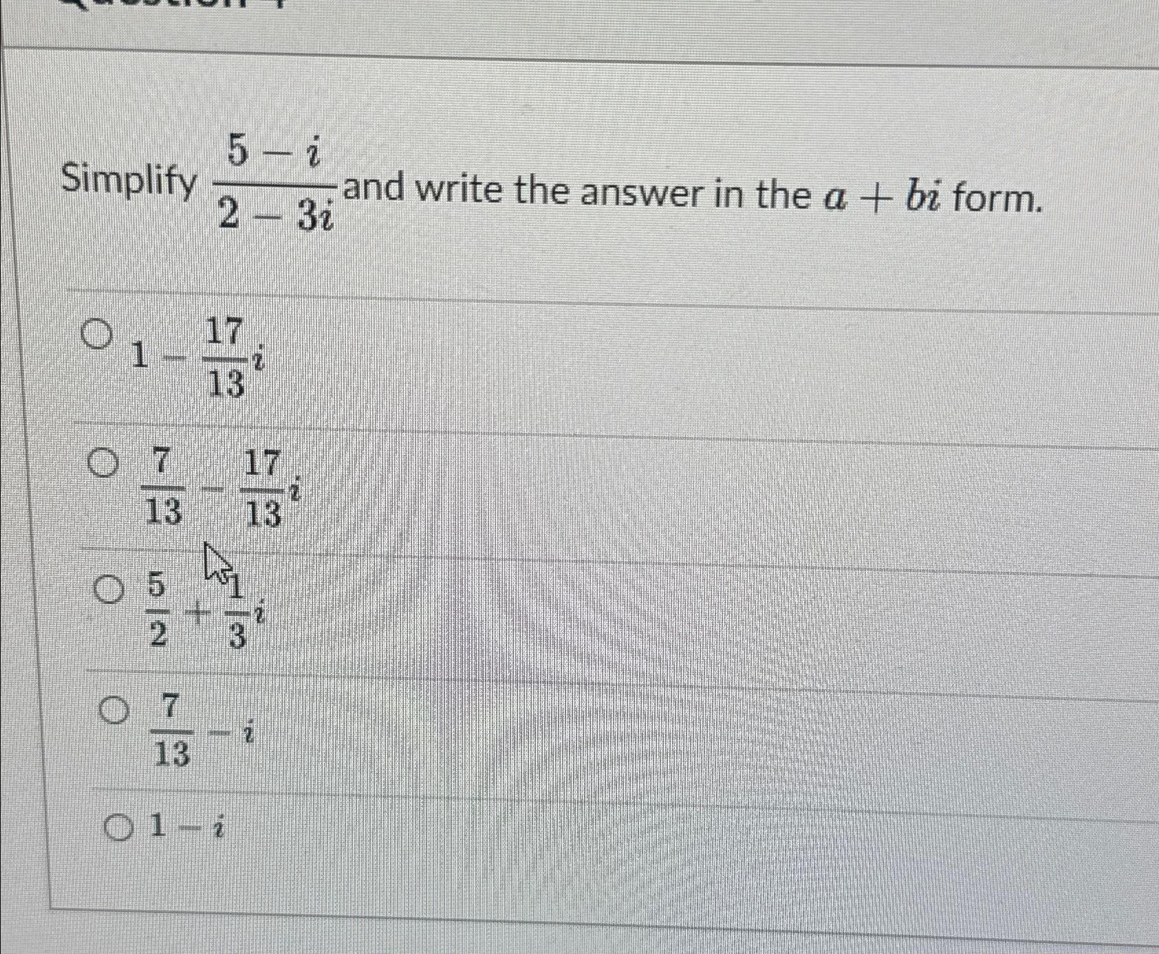 Solved Simplify 5-i2-3i ﻿and write the answer in the a+bi | Chegg.com