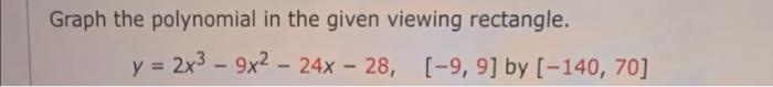 Solved Graph the polynomial in the given viewing rectangle. | Chegg.com