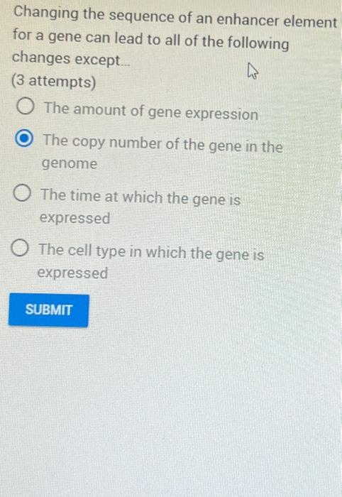 Solved Changing the sequence of an enhancer element for a | Chegg.com