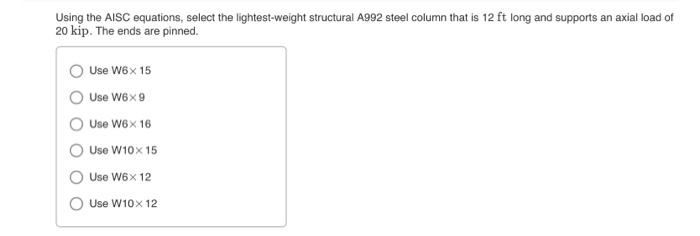 Solved Using the AISC equations, select the lightest-weight | Chegg.com