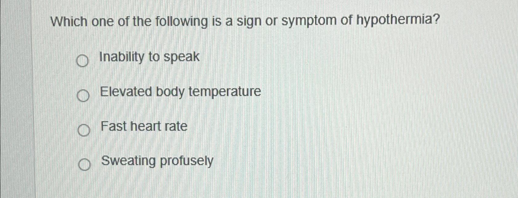 Solved Which one of the following is a sign or symptom of | Chegg.com