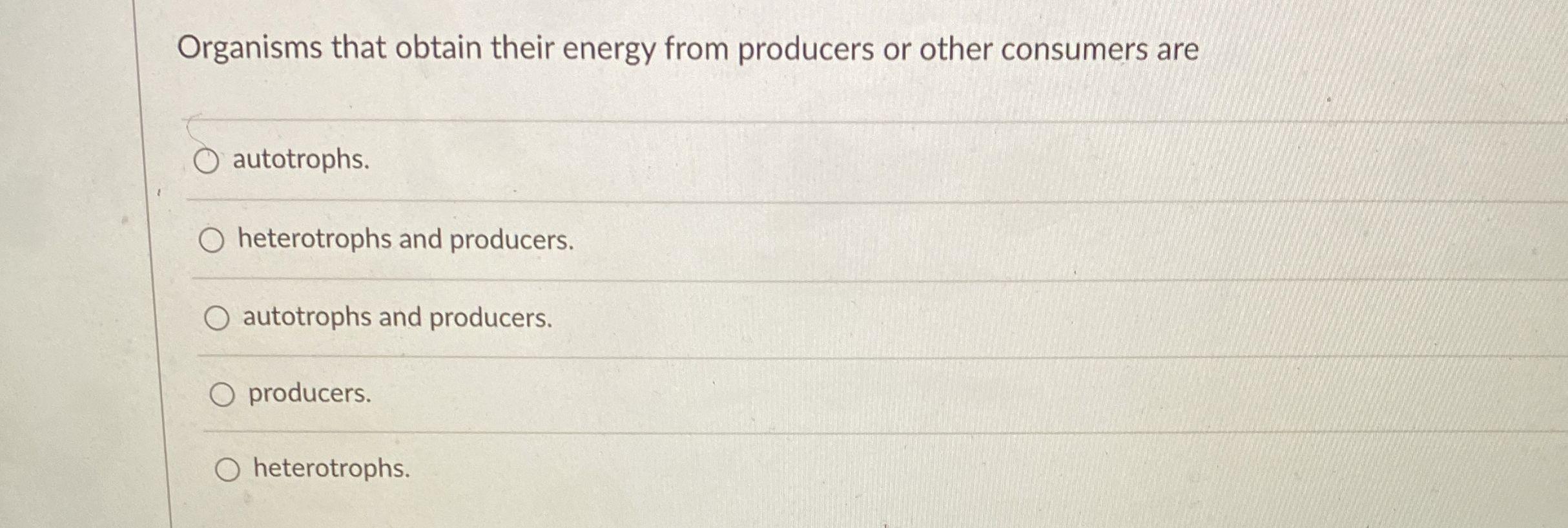 Solved Organisms that obtain their energy from producers or | Chegg.com