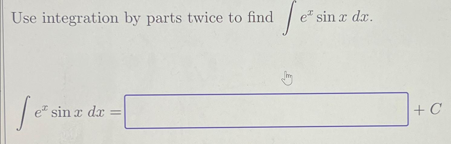 Solved Use integration by parts twice to find | Chegg.com