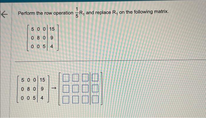 Solved Perform the row operation 51R1 and replace R1 on the | Chegg.com