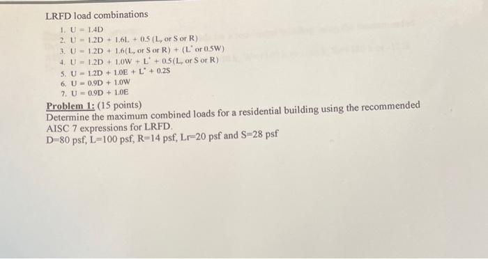 Solved LRFD load combinations 1. U = 1.4D 2. U - 1.2D + 16L. | Chegg.com